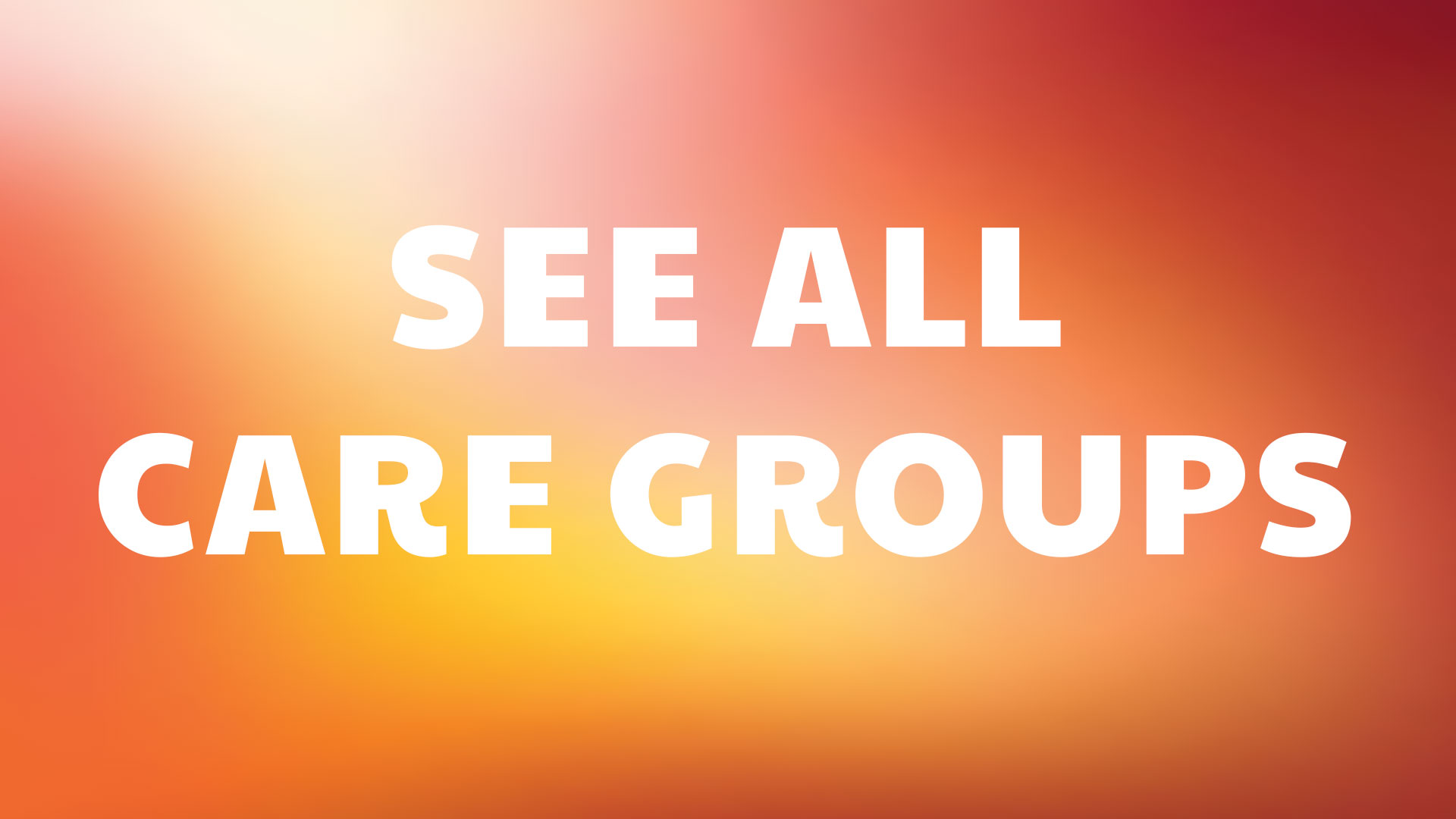 Care Groups List - Cottonwood Creek Church